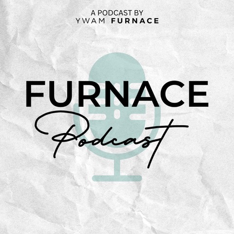 Furnace Podcast | YWAM Furnace New Zealand | Encounter. Equip. Send